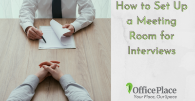 How to Set Up a Meeting Room for Interviews | Blog | OfficePlace