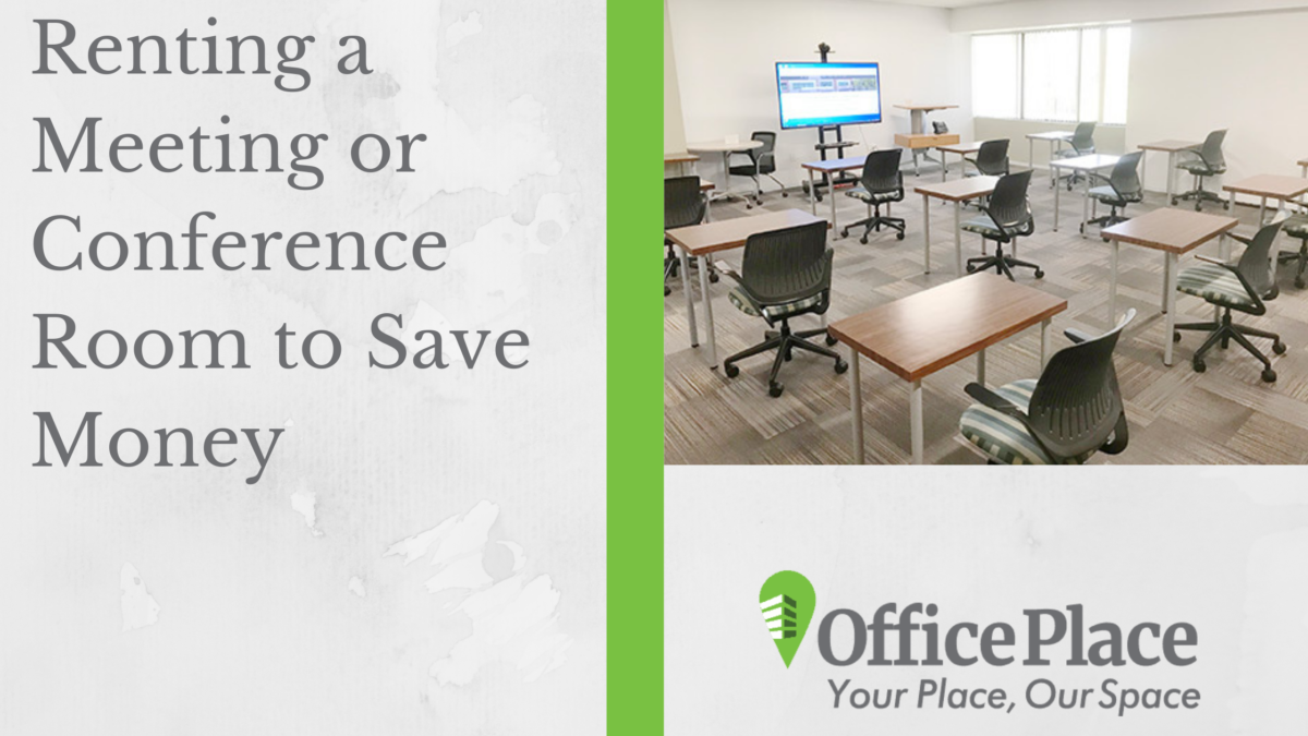 Renting a Meeting or Conference Room to Save Money | Blog | OfficePlace