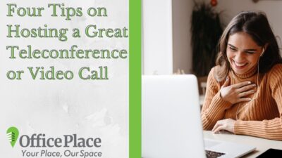 Four Tips on Hosting a Great Teleconference or Video Call | OfficePlace